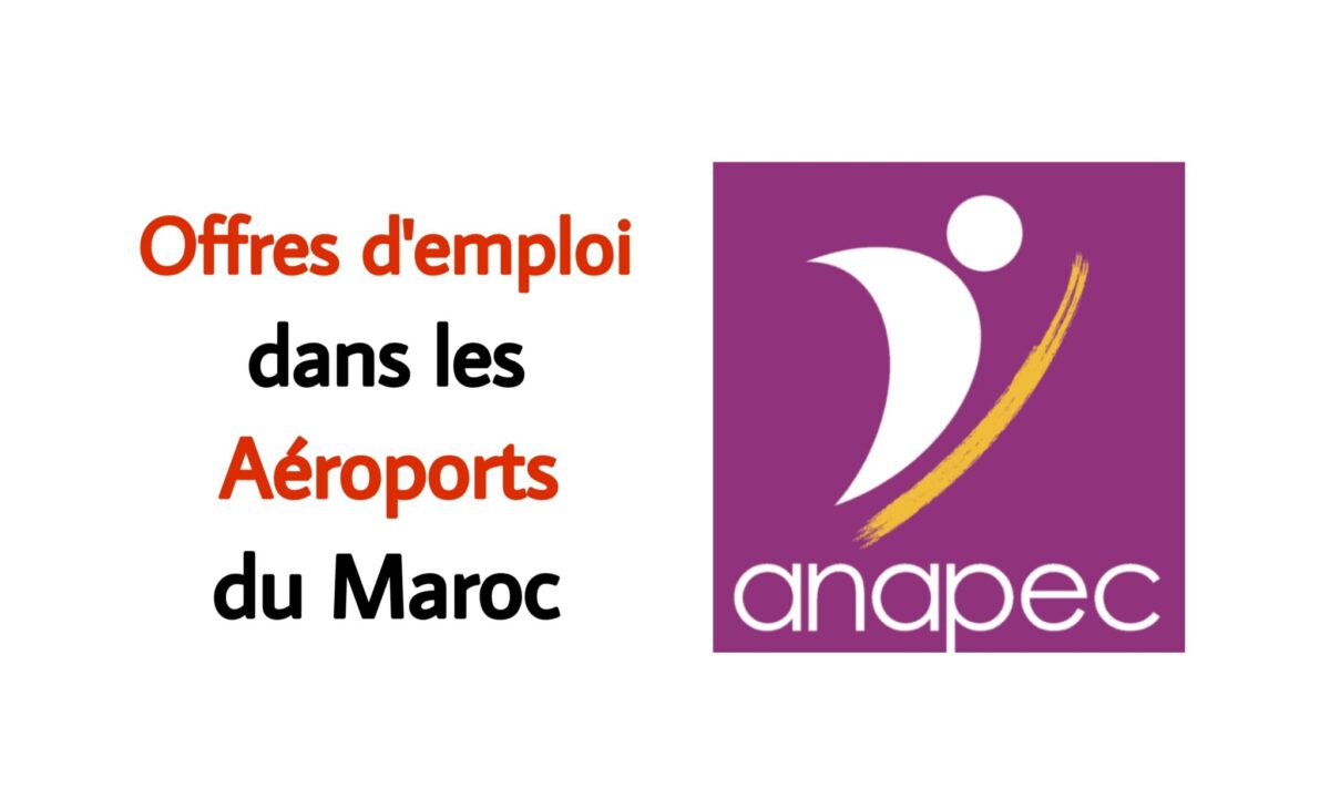 ANAPEC recrute dans Plusieurs Aéroports (170 Postes) - Le Guide